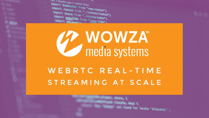 Streaming en temps réel avec Wowza RealTime@Scale - Online Event